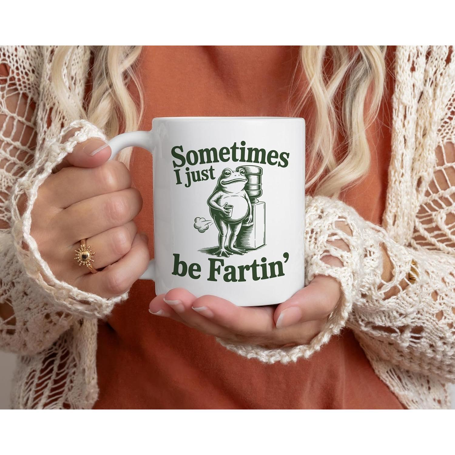 Sometimes I Just Be Fartin Frog Mug. Funny Amphibian Meme Cup For ...