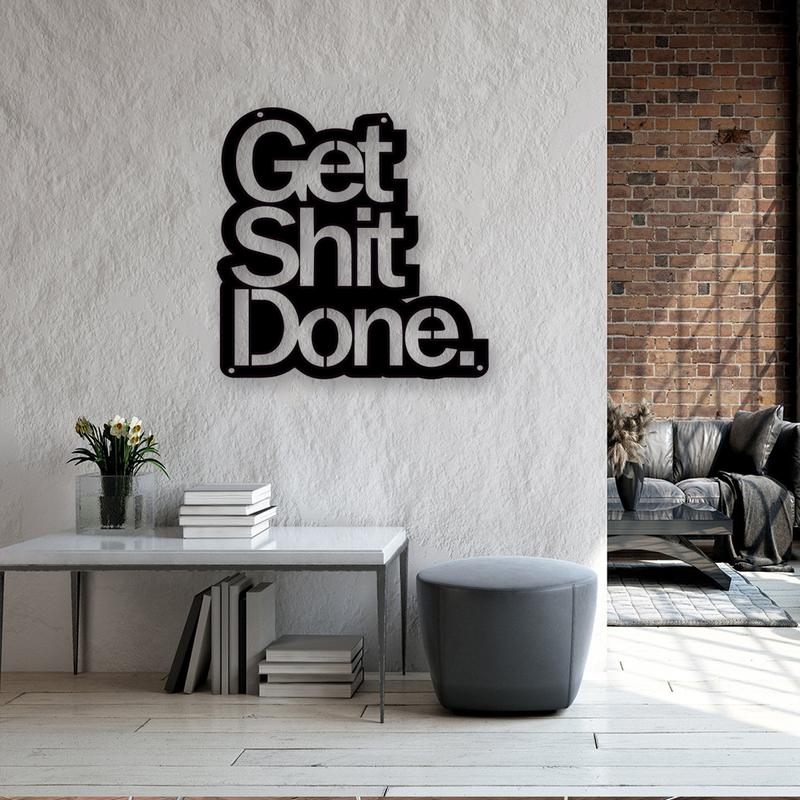 Get Shit Done Metal Wall Art - Black and White Motivational Quote for ...